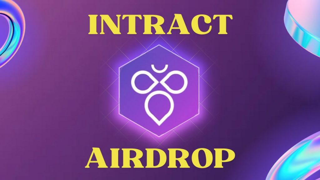 Intract Airdrop Earn free INTRACT crypto tokens